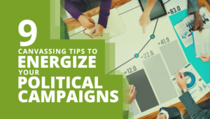 9 Canvassing Tips to Energize Your Political Campaigns - Grassroots Unwired